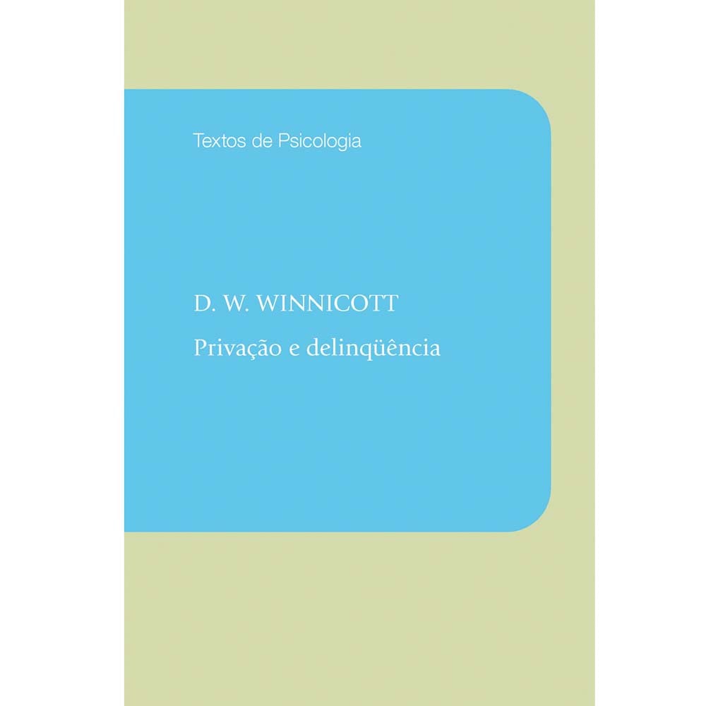 Livro - Privação e Delinquência - Donald Woods Winnicott